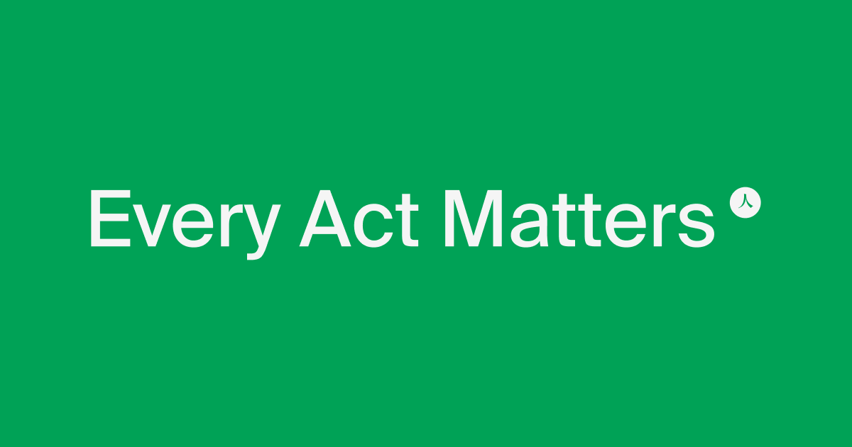 人 Every Act Matters